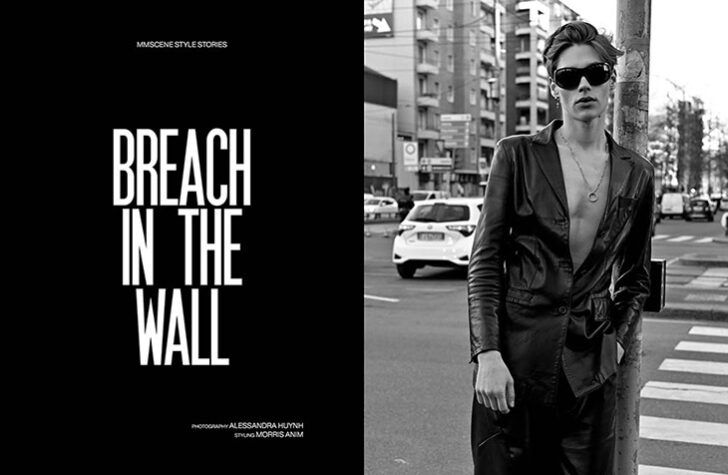 MMSCENE STYLE STORIES: Breach In The Wall by Alessandra Huynh