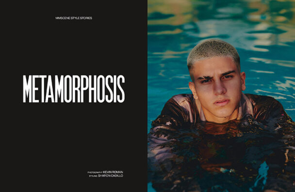 MMSCENE STYLE STORIES: Metamorphosis by Kevin Roman